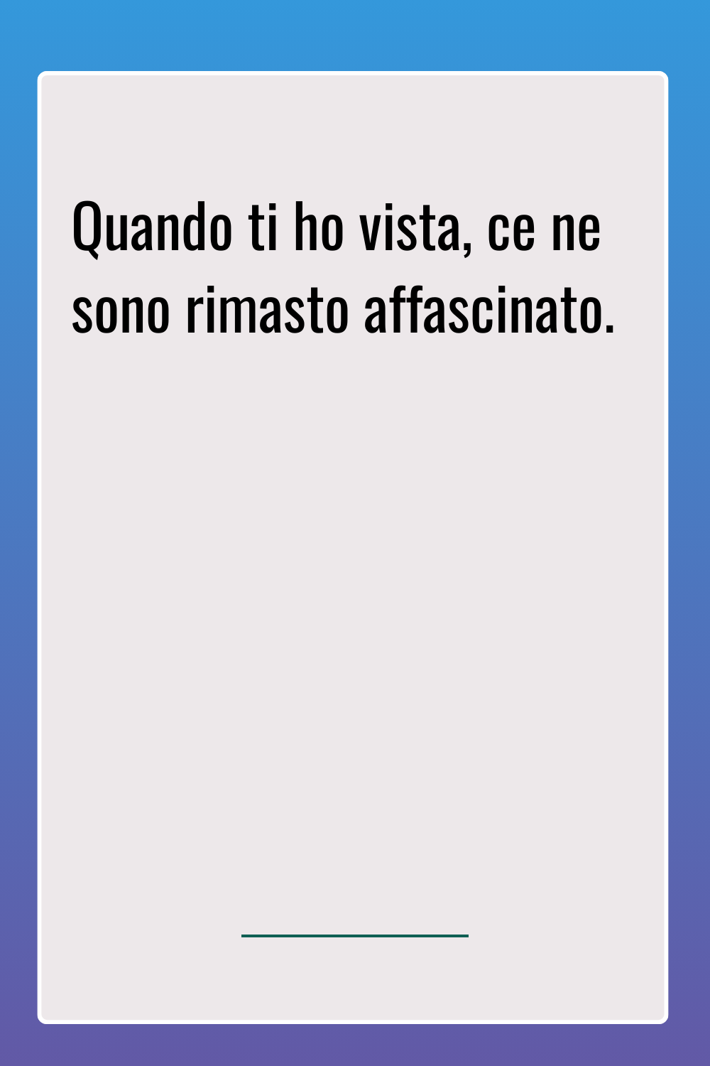 120 Frasi Con CE (con immagini) - Versi Eleganti